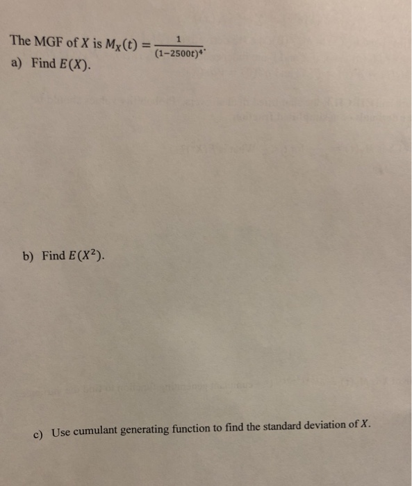 Solved The MGF of X is Mx(t) = (1-2500t)". a) Find E (x). b) | Chegg.com