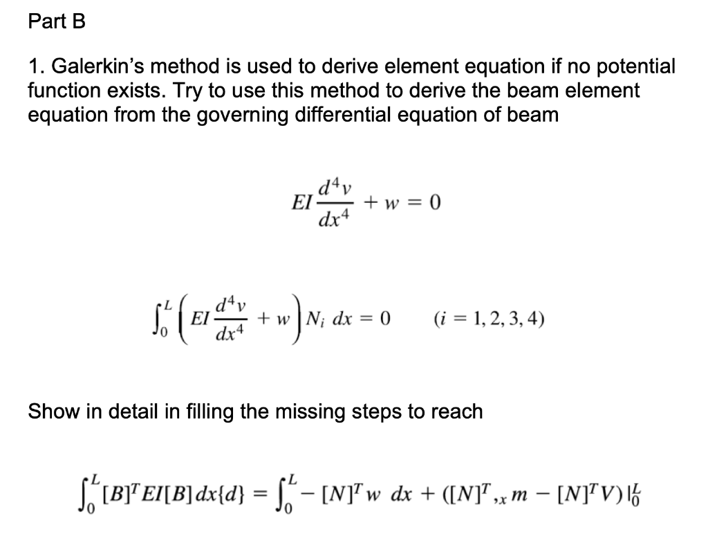 Solved Part B 1. Galerkin's method is used to derive element | Chegg.com
