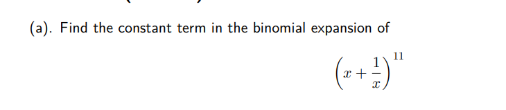 Solved (a). ﻿Find the constant term in the binomial | Chegg.com