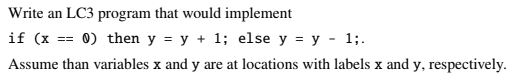 Solved Write an LC3 program that would implement if (x == 0) | Chegg.com