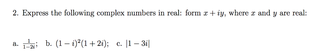 Solved 2. Express the following complex numbers in real: | Chegg.com