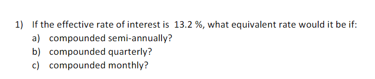 Solved 1) If the effective rate of interest is 13.2%, what | Chegg.com