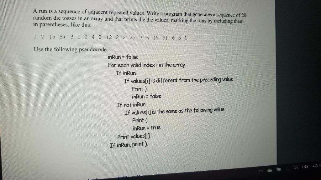 Solved A Run Is A Sequence Of Adjacent Repeated Values 