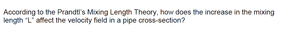 Solved According to the Prandtl's Mixing Length Theory, how | Chegg.com