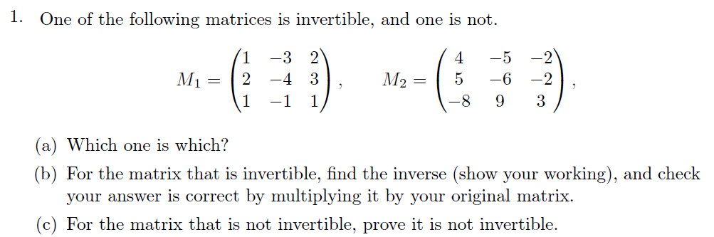 Solved 1. One of the following matrices is invertible, and | Chegg.com