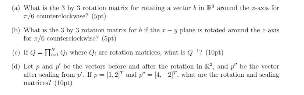 (a) What is the 3 by 3 rotation matrix for rotating a | Chegg.com