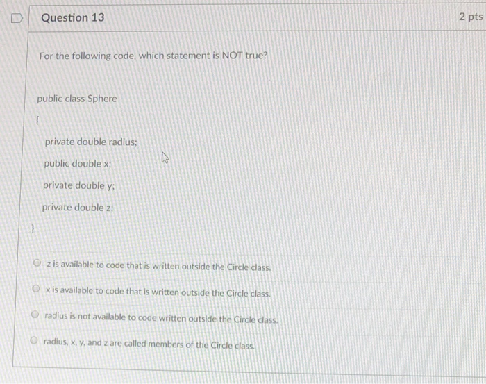 Solved Question 13 2 pts For the following code, which | Chegg.com
