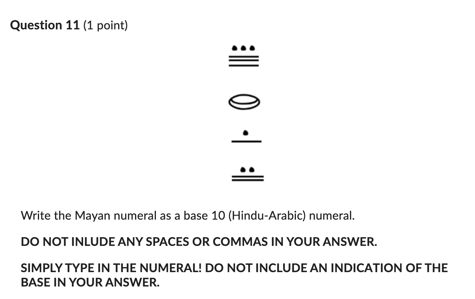 Question 11 (1 point)Write the Mayan numeral as a | Chegg.com Question 11 (1 point)Write the Mayan numeral as a | Chegg.com