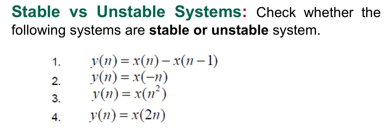 Solved Stable vs Unstable Systems: Check whether the | Chegg.com