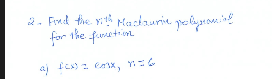 Solved 2. Find the nth Maclaurin polynomial for the | Chegg.com