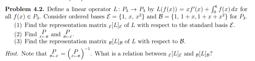 Solved Problem 4.2. Define a linear operator L: P3 → P3 by | Chegg.com