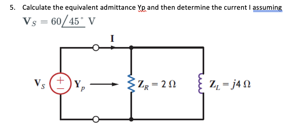 Solved Calculate the equivalent admittance Yp and then | Chegg.com