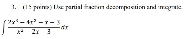 Solved 3. (15 points) Use partial fraction decomposition and | Chegg.com