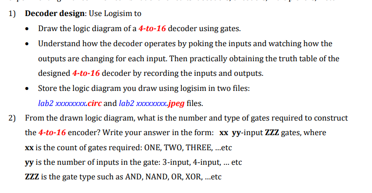 Solved 1) Decoder design: Use Logisim to - Draw the logic | Chegg.com