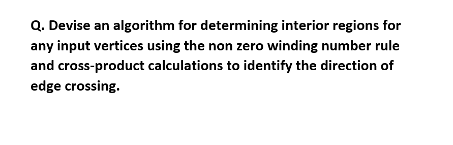 Solved Q. Devise an algorithm for determining interior | Chegg.com