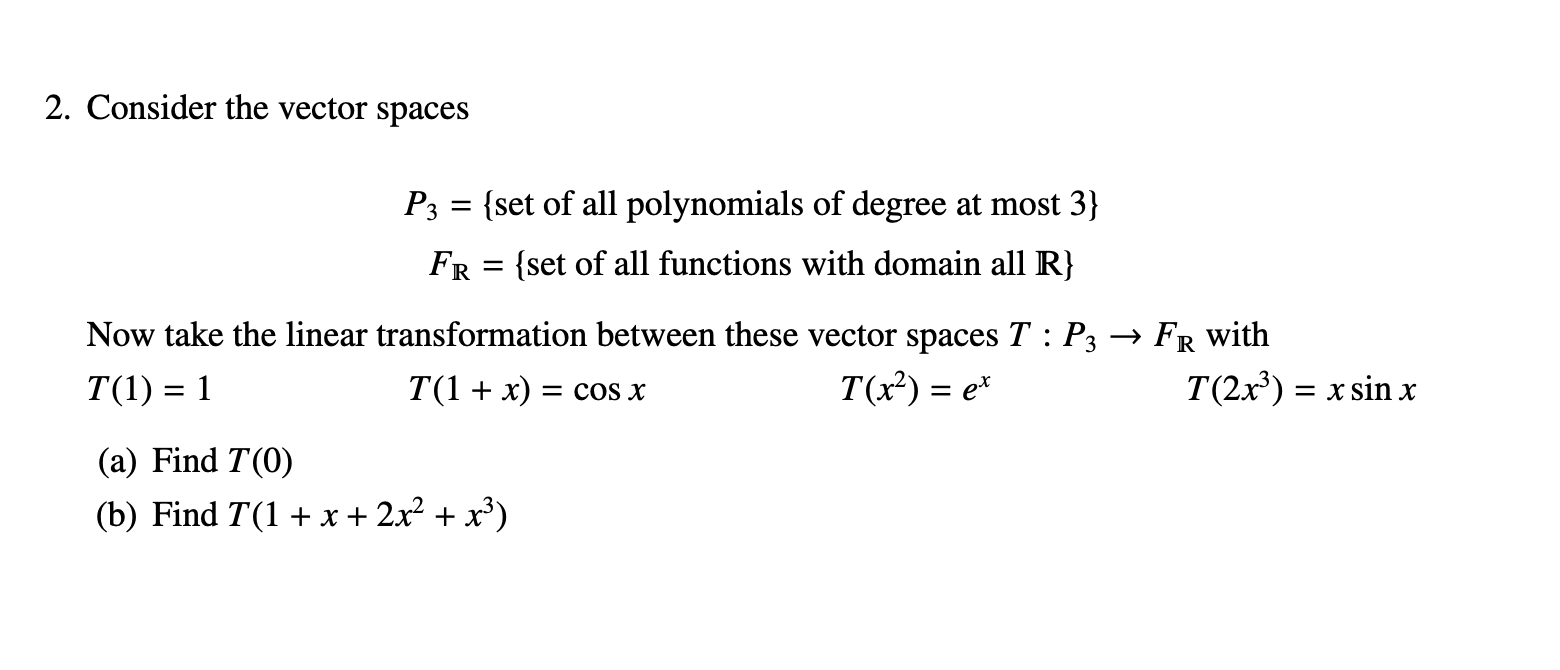 Solved 2. Consider the vector spaces P3={ set of all | Chegg.com