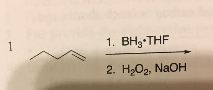 Solved 1. BH3 THF 2. H2O2, NaOH | Chegg.com