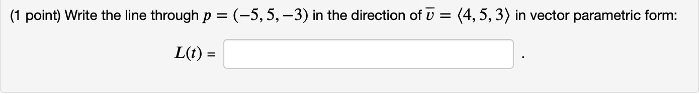 Solved (1 point) Write the line through p = (-5,5,-3) in the | Chegg.com