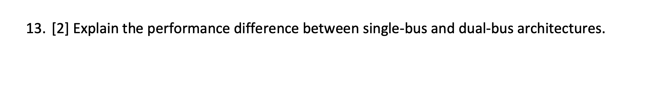 Solved 13. [2] Explain the performance difference between | Chegg.com