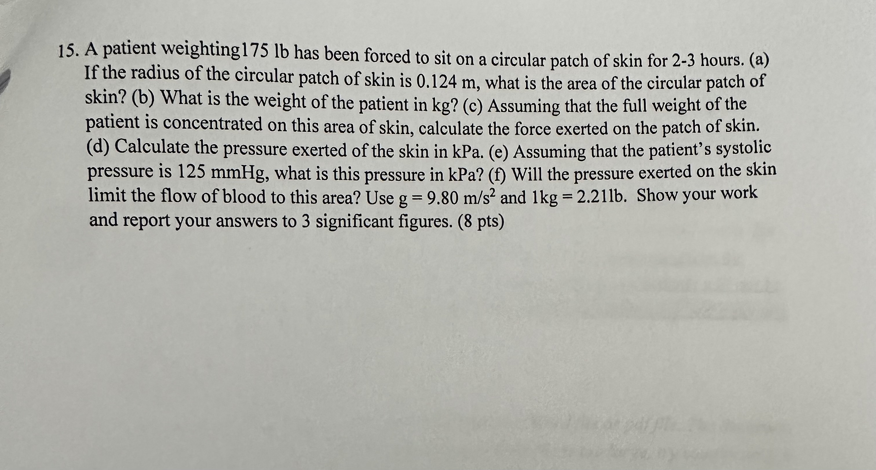 Solved A patient weighting 175lb ﻿has been forced to sit on | Chegg.com