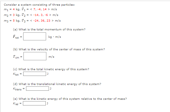 Solved Consider a system consisting of three particles: m1=4 | Chegg.com