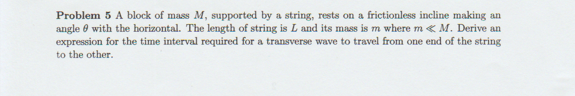 Solved Problem 5 A block of mass M, supported by a string, | Chegg.com