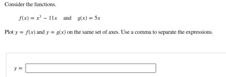 Solved Consider the functions. f(x) = x3 – 11x and g(x) = 5x | Chegg.com