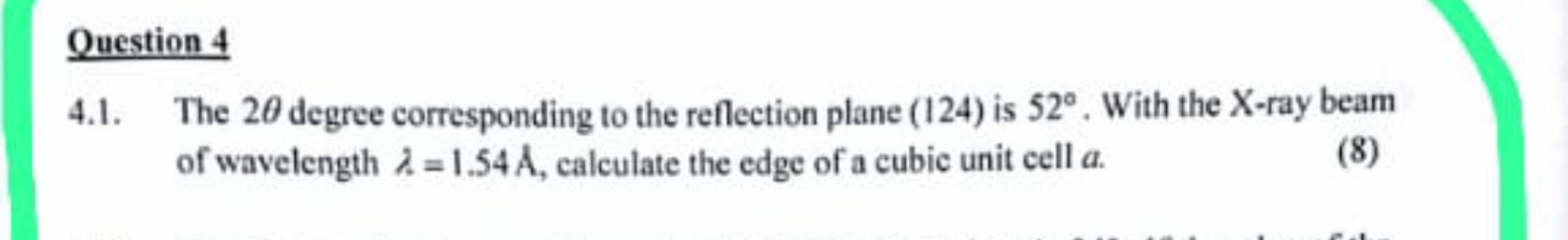 Solved Question 44.1. ﻿The 2θ ﻿degree corresponding to the | Chegg.com
