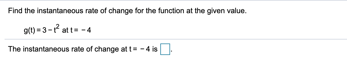 Solved Find the instantaneous rate of change for the | Chegg.com