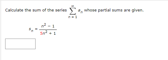 Solved Calculate the sum of the series a, whose partial sums | Chegg.com