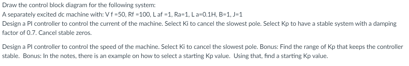 Solved Draw the control block diagram for the following | Chegg.com