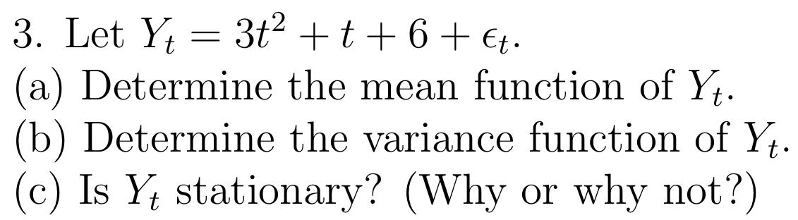 Solved 3. Let Y7 = 3t2 +7 +6+t. (a) Determine the mean | Chegg.com