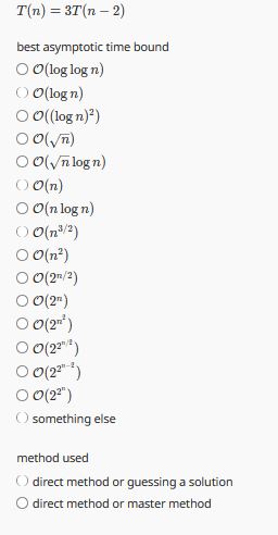 Solved T(n)=3T(n−2) best asymptotic time bound | Chegg.com