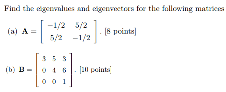 Solved Find the eigenvalues and eigenvectors for the | Chegg.com