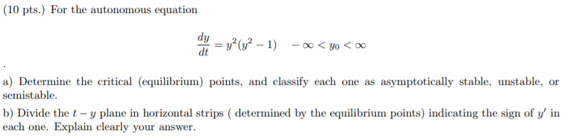 Solved (10 pts.) For the autonomous equation dy = y2(y2 - 1) | Chegg.com