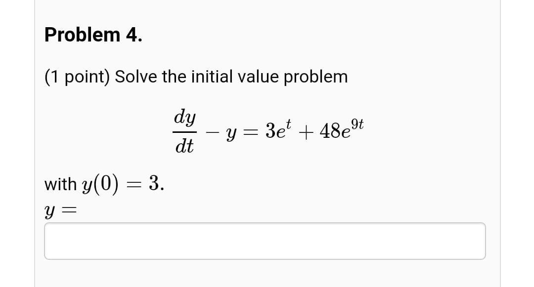 Solved Problem 4. (1 point) Solve the initial value problem | Chegg.com
