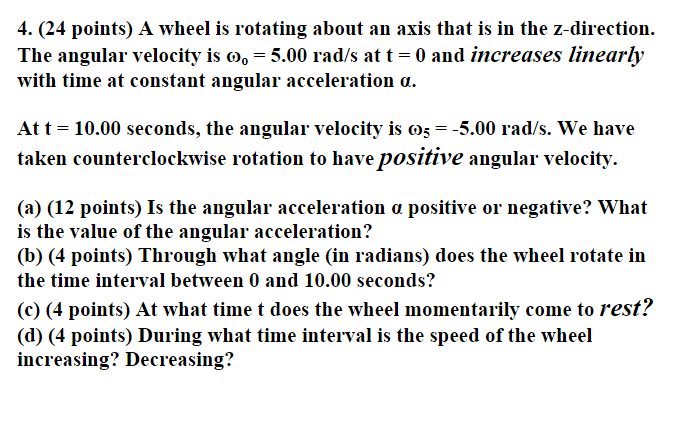 Solved 4. (24 points) A wheel is rotating about an axis that | Chegg.com