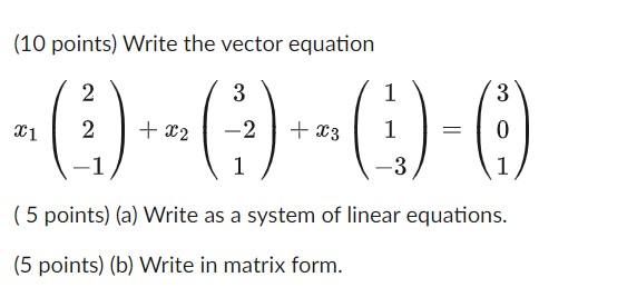 Solved (10 points) Write the vector equation 2 3 1 3 | Chegg.com