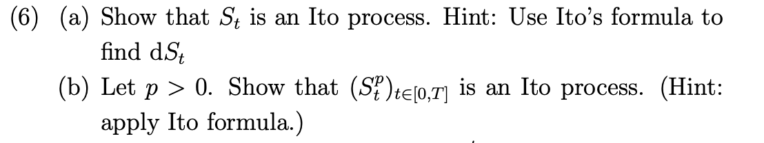 Solved (6) (a) ﻿Show that St is an ﻿Ito process. Hint: Use | Chegg.com