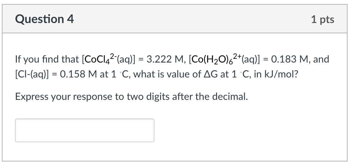 Solved Question 4 1 pts - If you find that [CoCl42-(aq)] = | Chegg.com