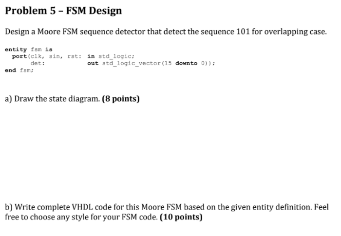 Solved Problem 5 - FSM Design Design a Moore FSM sequence | Chegg.com
