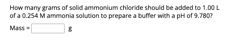 Solved How many grams of solid ammonium chloride should be | Chegg.com