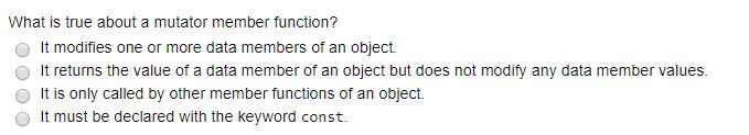 Solved What is true about a mutator member function? It | Chegg.com