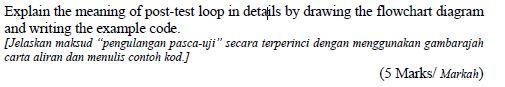 Solved Explain the meaning of post-test loop in detapils by | Chegg.com
