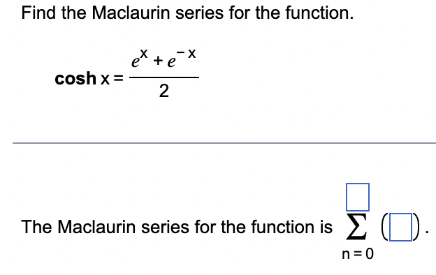 Solved Find the Maclaurin series for the function. | Chegg.com
