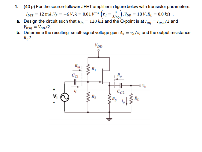 Solved 1. (40p) For the source-follower JFET amplifier in | Chegg.com