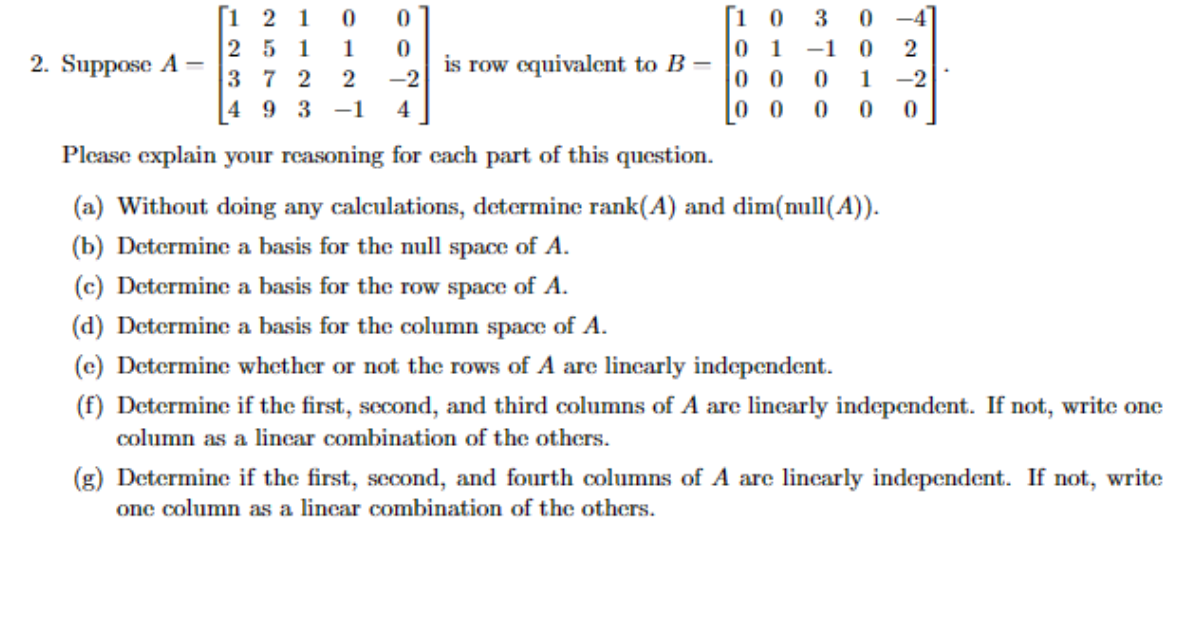 Solved 2. Suppose A=⎣⎡123425791123012−100−24⎦⎤ is row | Chegg.com