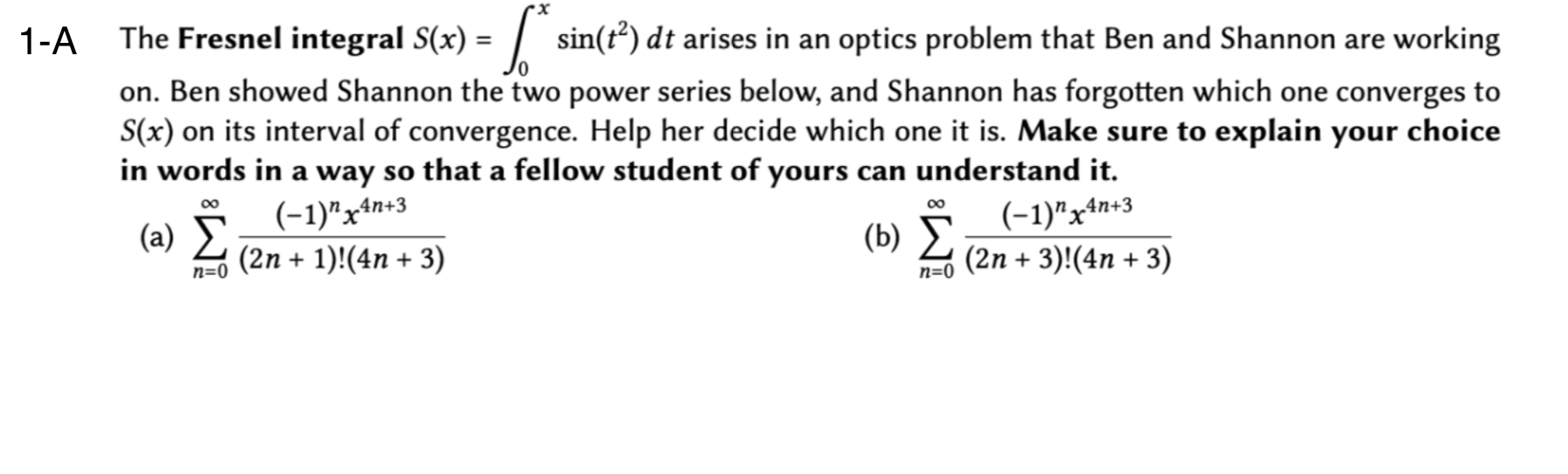 Solved 1-A The Fresnel integral S(x) = | sin(t?) dt arises | Chegg.com