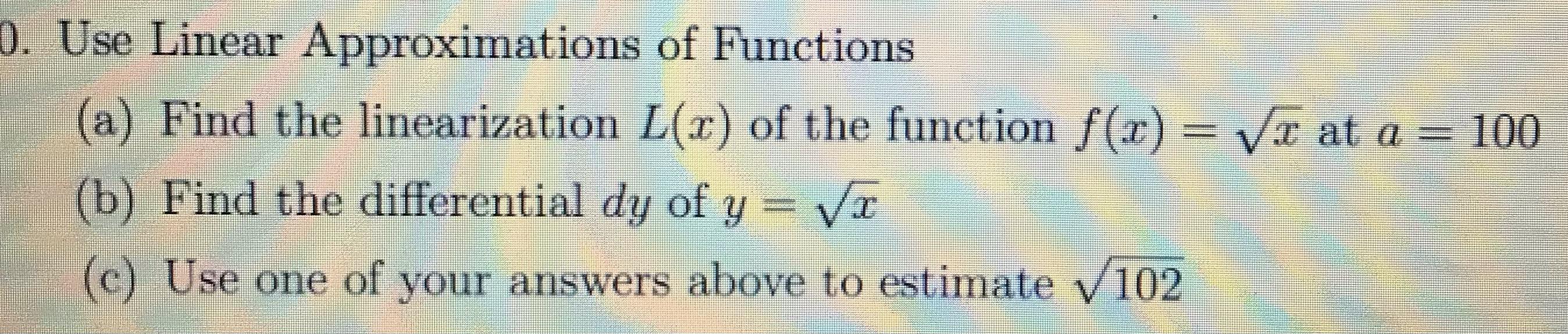 Solved 0 Use Linear Approximations Of Functions A Find