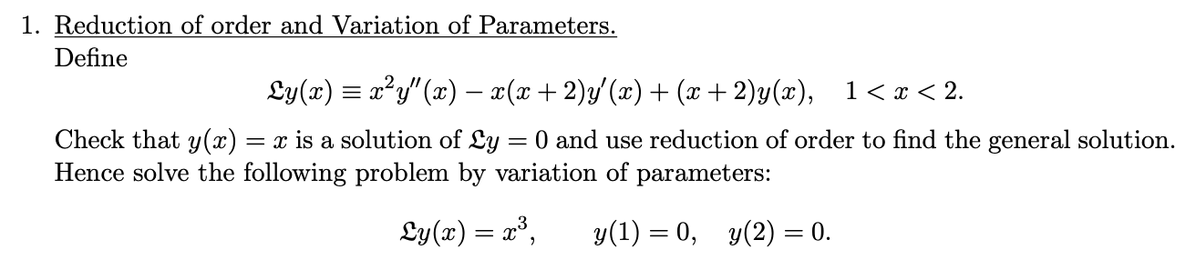Solved 1. Reduction of order and Variation of Parameters. | Chegg.com